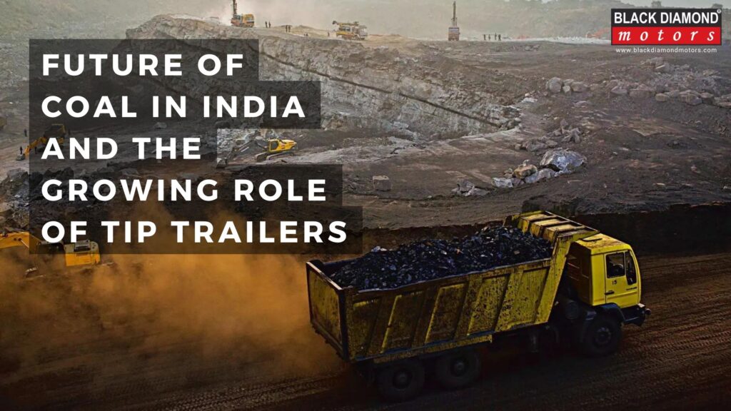 Future of Coal in India and the Growing Role of Tip Trailers - Black ...